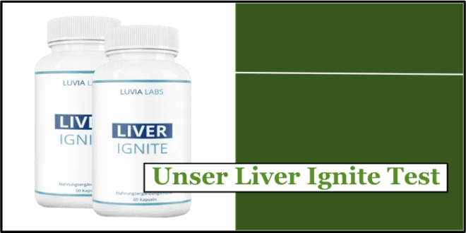 Liver Ignite im Test + Erfahrungen 2024